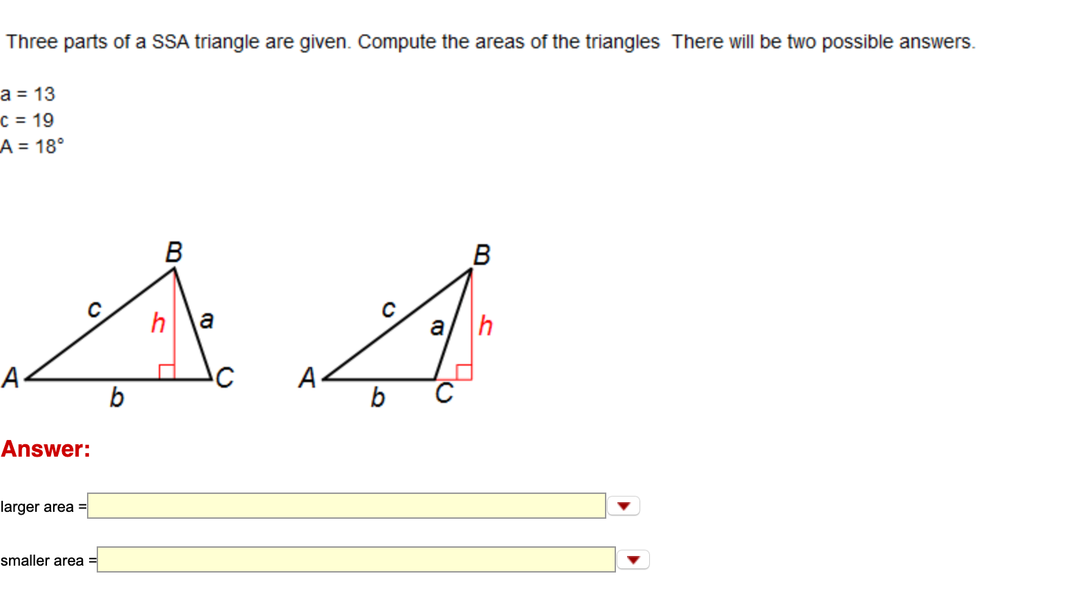 Solved Three parts of a SSA triangle are given. Compute the | Chegg.com