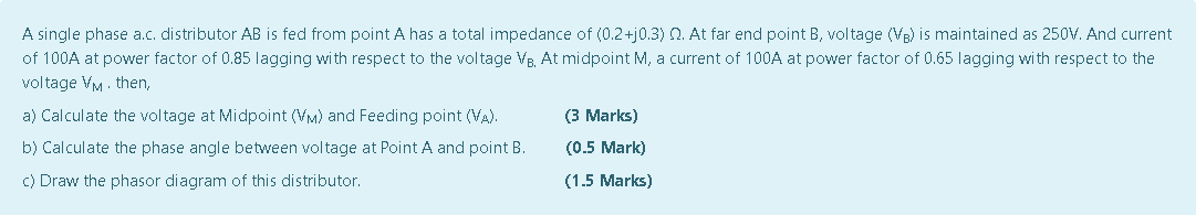 Solved A single phase a.c. distributor AB is fed from point | Chegg.com
