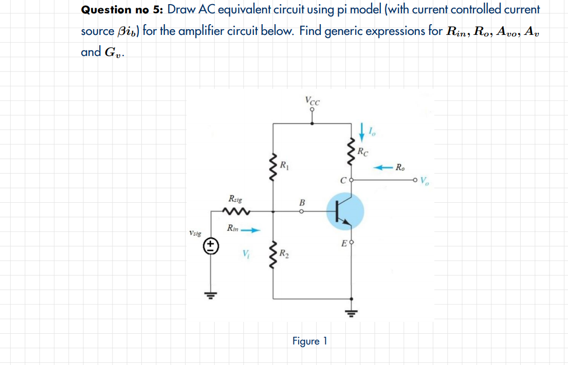 Solved Question no 5: Draw AC equivalent circuit using pi | Chegg.com