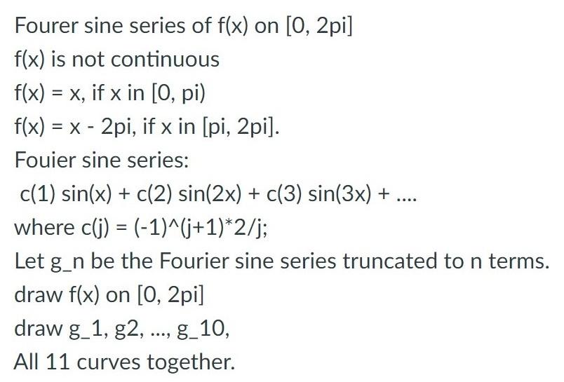 Solved Fourer sine series of f(x) on [0, 2pi] f(x) is not | Chegg.com