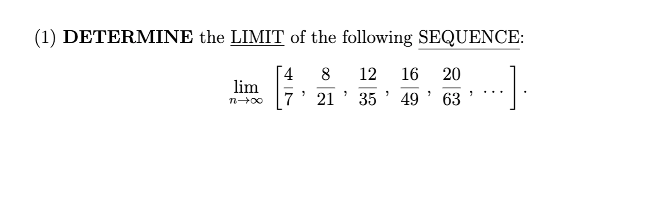 Solved (1) DETERMINE the LIMIT of the following SEQUENCE: | Chegg.com