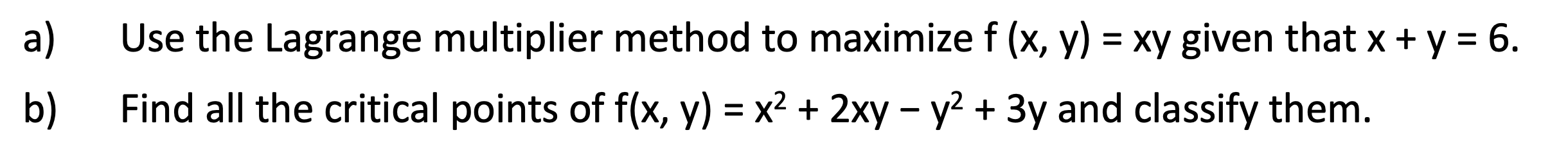 Solved a) Use the Lagrange multiplier method to maximize | Chegg.com