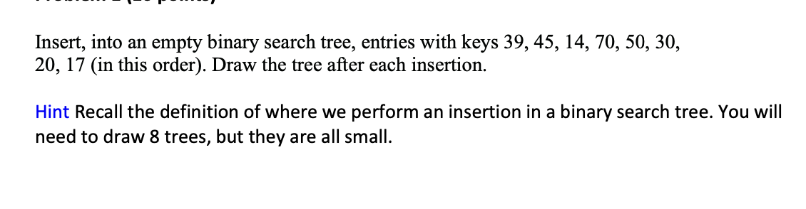 Solved Insert, into an empty binary search tree, entries | Chegg.com
