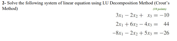 Solved 2- Solve the following system of linear equation | Chegg.com