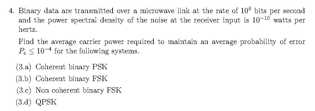 Solved 4. Binary data are transmitted over a microwave link | Chegg.com
