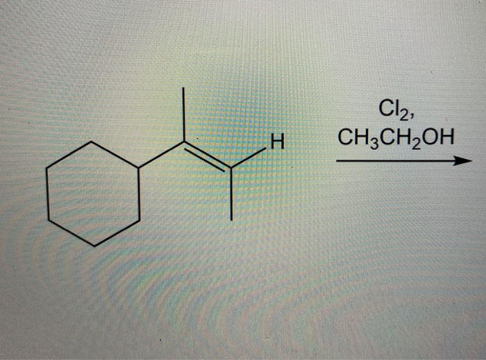 Solved Cl2, H CH3CH2OH | Chegg.com