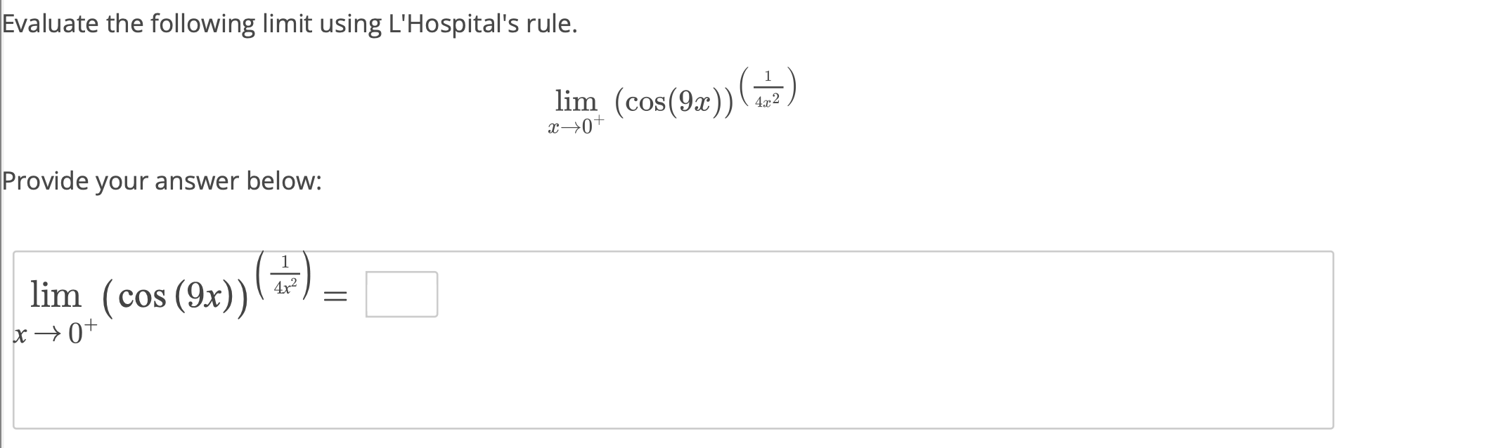 Solved Evaluate the following limit using L'Hospital's rule. | Chegg.com