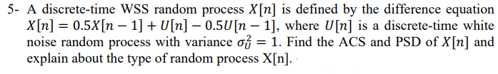 Solved 5- A discrete-time WSS random process X[n] is defined | Chegg.com