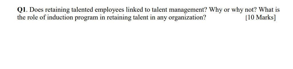 Solved Q1. Does retaining talented employees linked to | Chegg.com