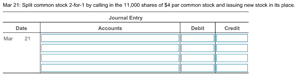 Solved Mar 21: Split common stock 2-for-1 by calling in the | Chegg.com