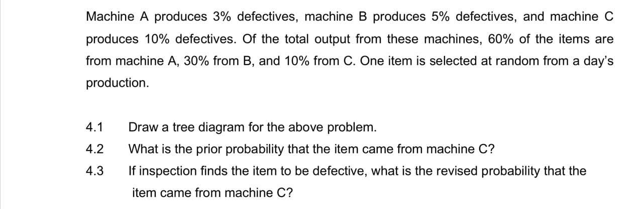 Solved Machine A produces 3% defectives, machine B produces | Chegg.com
