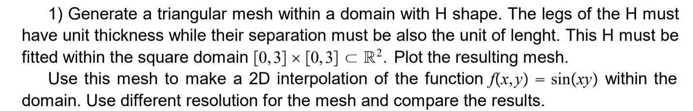 Solved 1) Generate a triangular mesh within a domain with H | Chegg.com