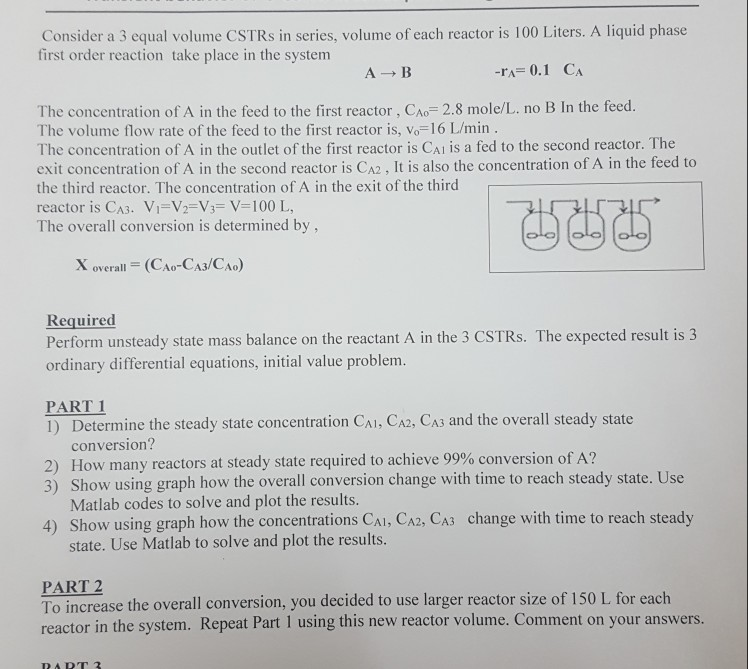 Solved Consider a 3 equal volume CSTRs in series, volume of | Chegg.com