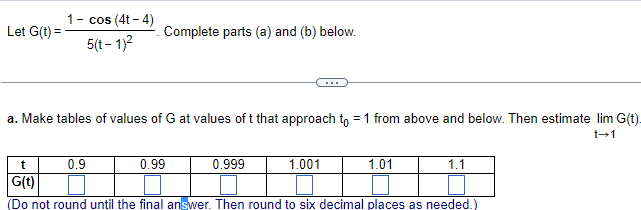 Solved Let G(t)=5(t−1)21−cos(4t−4). Complete parts (a) and | Chegg.com