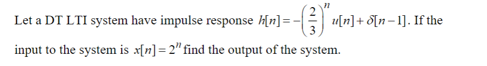 Solved n 2 Let a DT LTI system have impulse response h[n]= | Chegg.com