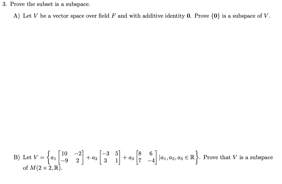 Solved 3. Prove the subset is a subspace. A) Let V be a | Chegg.com