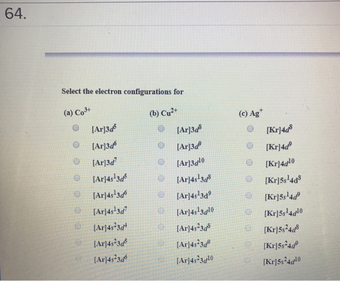 Solved 64. Select the electron configurations for (a) Co+ | Chegg.com