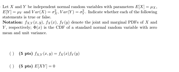Solved Let X and Y be independent normal random variables | Chegg.com