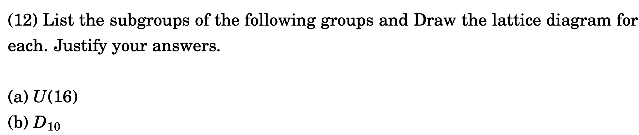 Solved (12) List the subgroups of the following groups and | Chegg.com