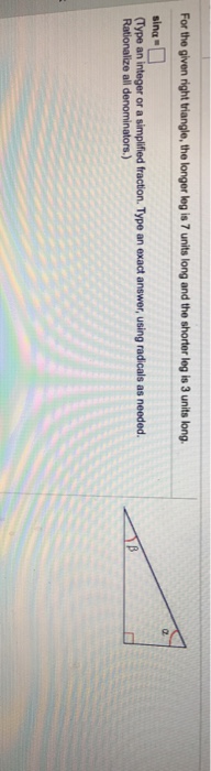 Solved For the given right triangle, the longer leg is 7 | Chegg.com