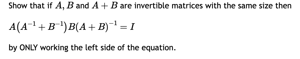 Solved Show that if A,B ﻿and A+B ﻿are invertible matrices | Chegg.com
