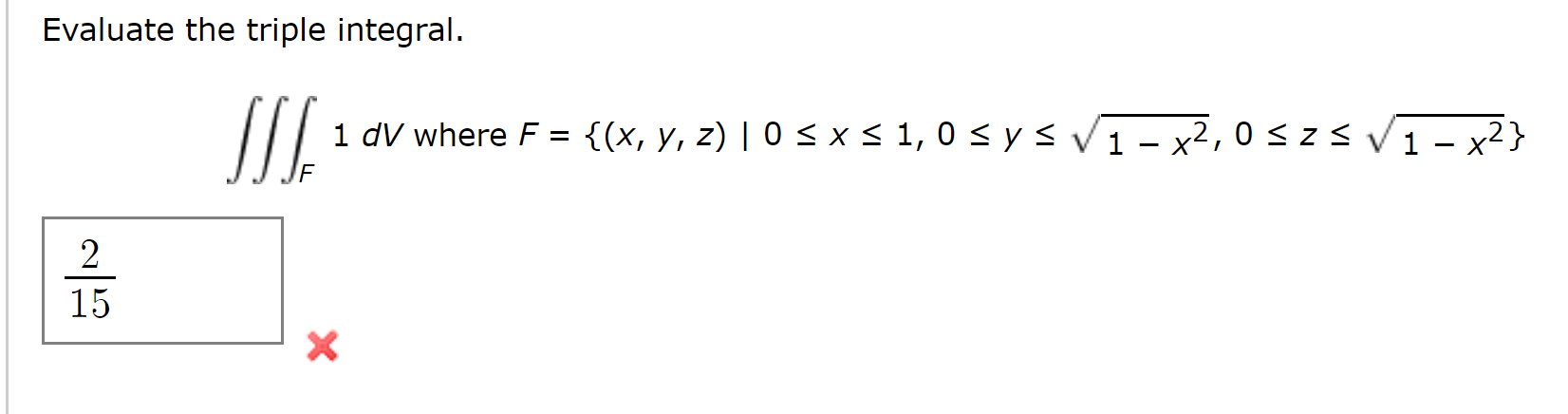 Solved Evaluate the triple integral. 1 dV where F = {(x, y, | Chegg.com