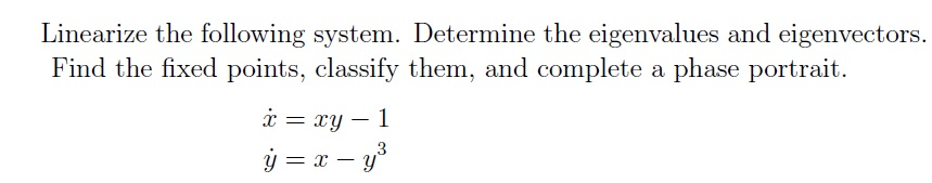 Solved Linearize the following system. Determine the | Chegg.com