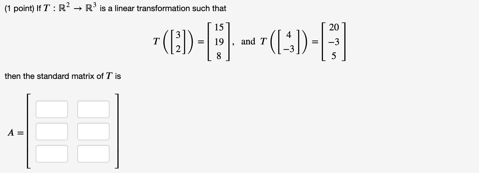 Solved (1 point) If T : R2 → R3 is a linear transformation | Chegg.com