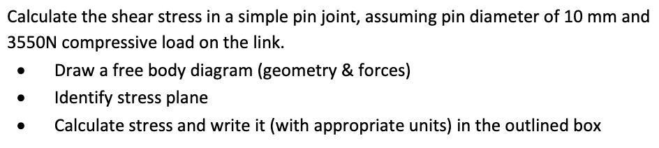 Solved Calculate the shear stress in a simple pin joint, | Chegg.com