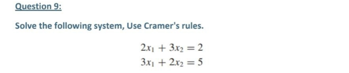 Solved Solve the following system, Use Cramer's rules. | Chegg.com