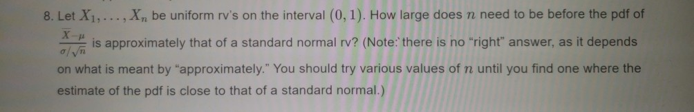 Solved 8. Let X1,..., X., be uniform rv's on the interval | Chegg.com
