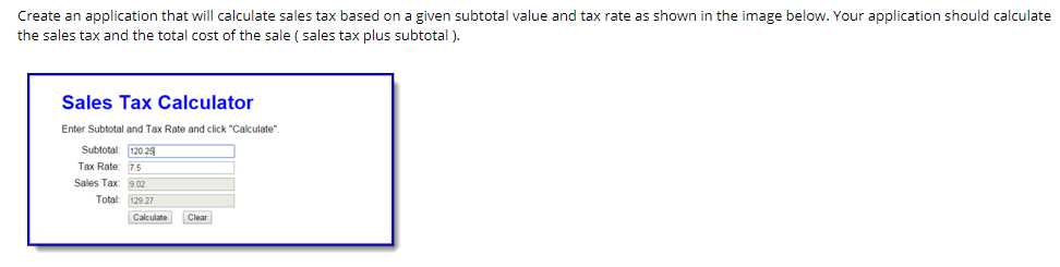 Solved Create an application that will calculate sales tax | Chegg.com