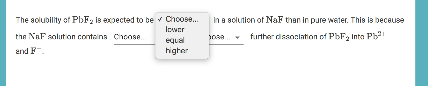 Solved Choose... in a solution of NaF than in pure water. | Chegg.com