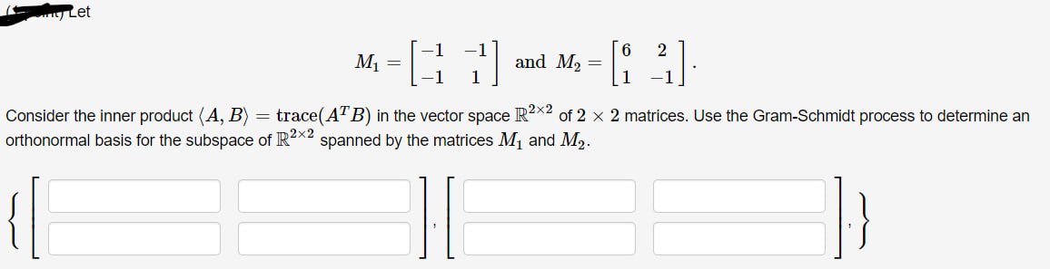 Solved M1=[−1−1−11] ﻿ and M2=[612−1]. ﻿Consider the inner | Chegg.com