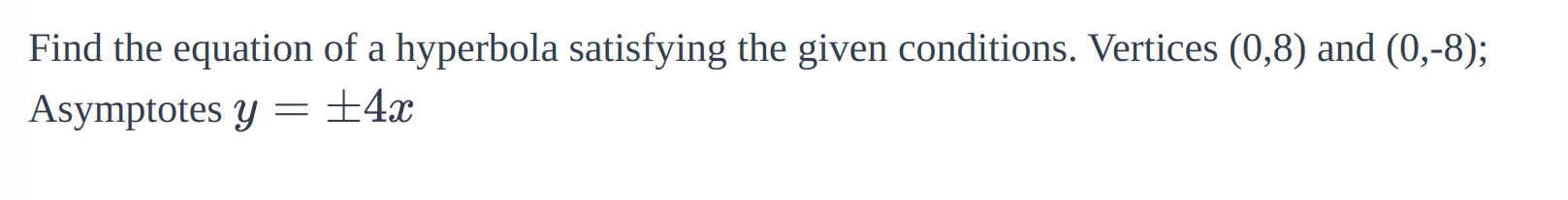 Solved Find the equation of a hyperbola satisfying the given | Chegg.com