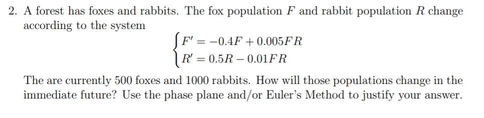 Solved 2. A forest has foxes and rabbits. The fox population | Chegg.com