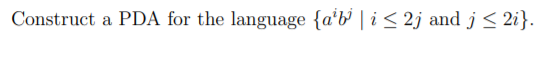 Solved Construct a PDA for the language {a'w | i
