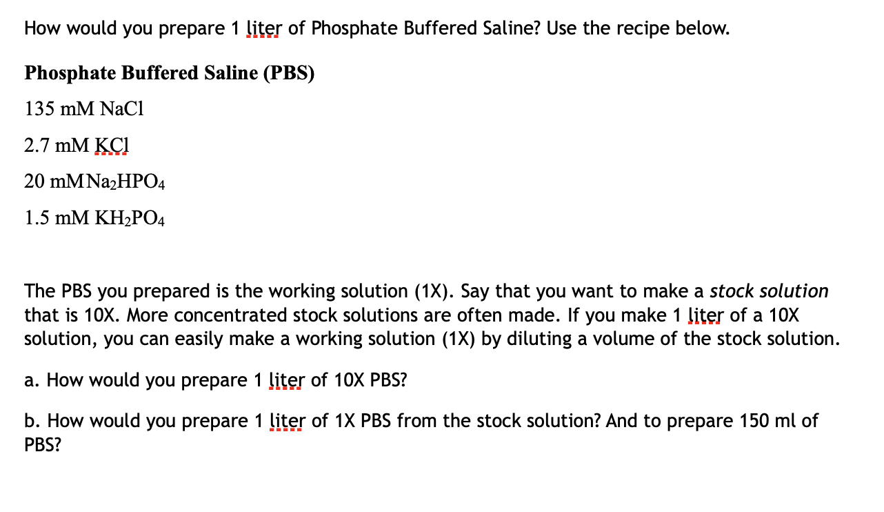 Solved How would you prepare 1 liter of Phosphate Buffered | Chegg.com Solved How would you prepare 1 liter of Phosphate Buffered | Chegg.com