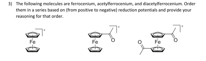 Solved 3) The following molecules are ferrocenium, | Chegg.com