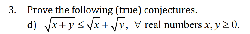 Solved 3. Prove the following (true) conjectures. d) Vx+y s | Chegg.com