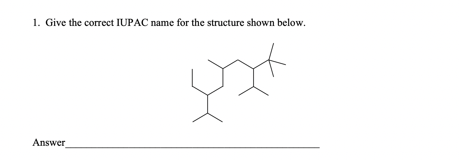 Solved 1. Give the correct IUPAC name for the structure | Chegg.com