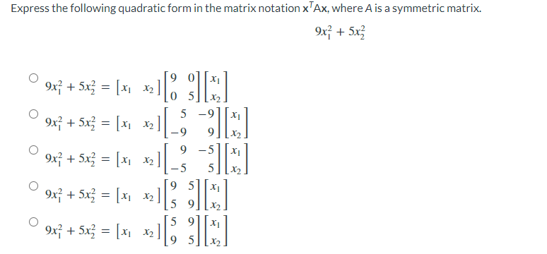 Solved Express the following quadratic form in the matrix | Chegg.com
