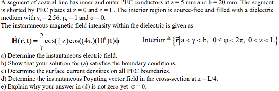 A segment of coaxial line has inner and outer PEC | Chegg.com
