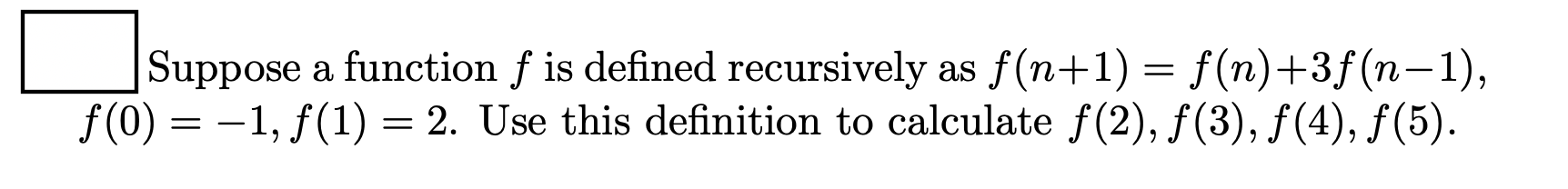 Solved Suppose a function f is defined recursively as | Chegg.com