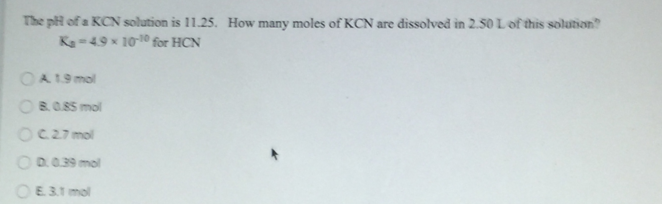 Solved The pH of a KCN solution is 11.25. How many moles of | Chegg.com