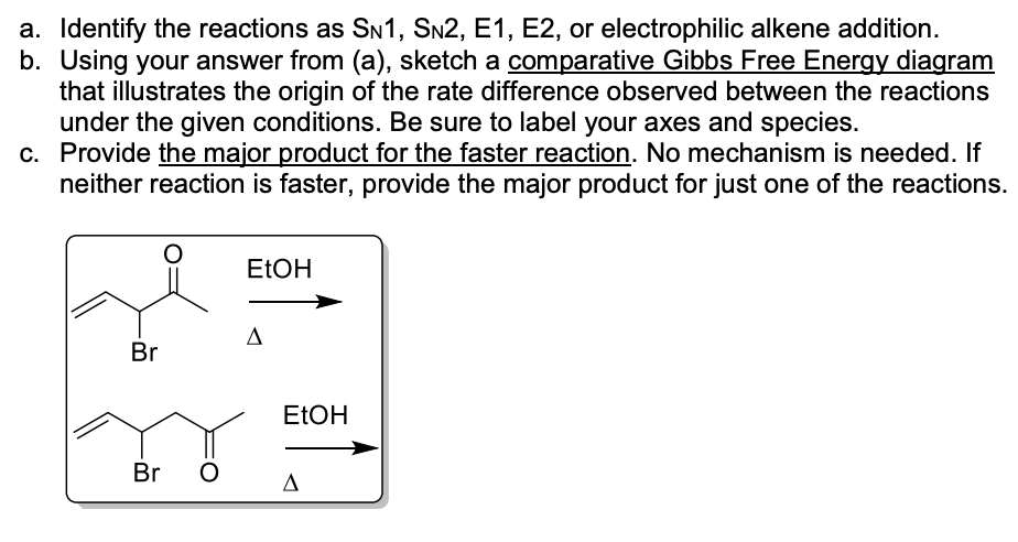 Solved a. Identify the reactions as Sn1, SN2, E1, E2, or | Chegg.com