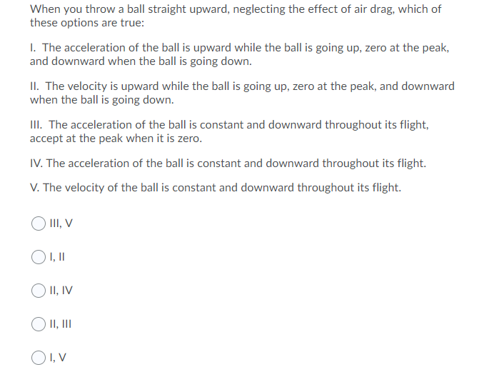 Solved When you throw a ball straight upward, neglecting the | Chegg.com