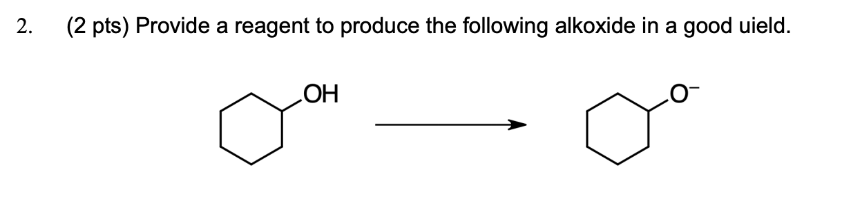 Solved 2. (2 pts) Provide a reagent to produce the following | Chegg.com