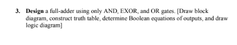 Solved Design a full-adder using only AND, EXOR, and OR | Chegg.com