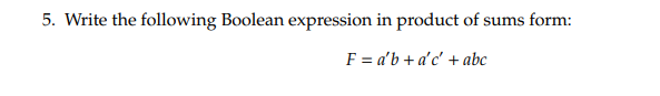 Solved 5. Write the following Boolean expression in product | Chegg.com